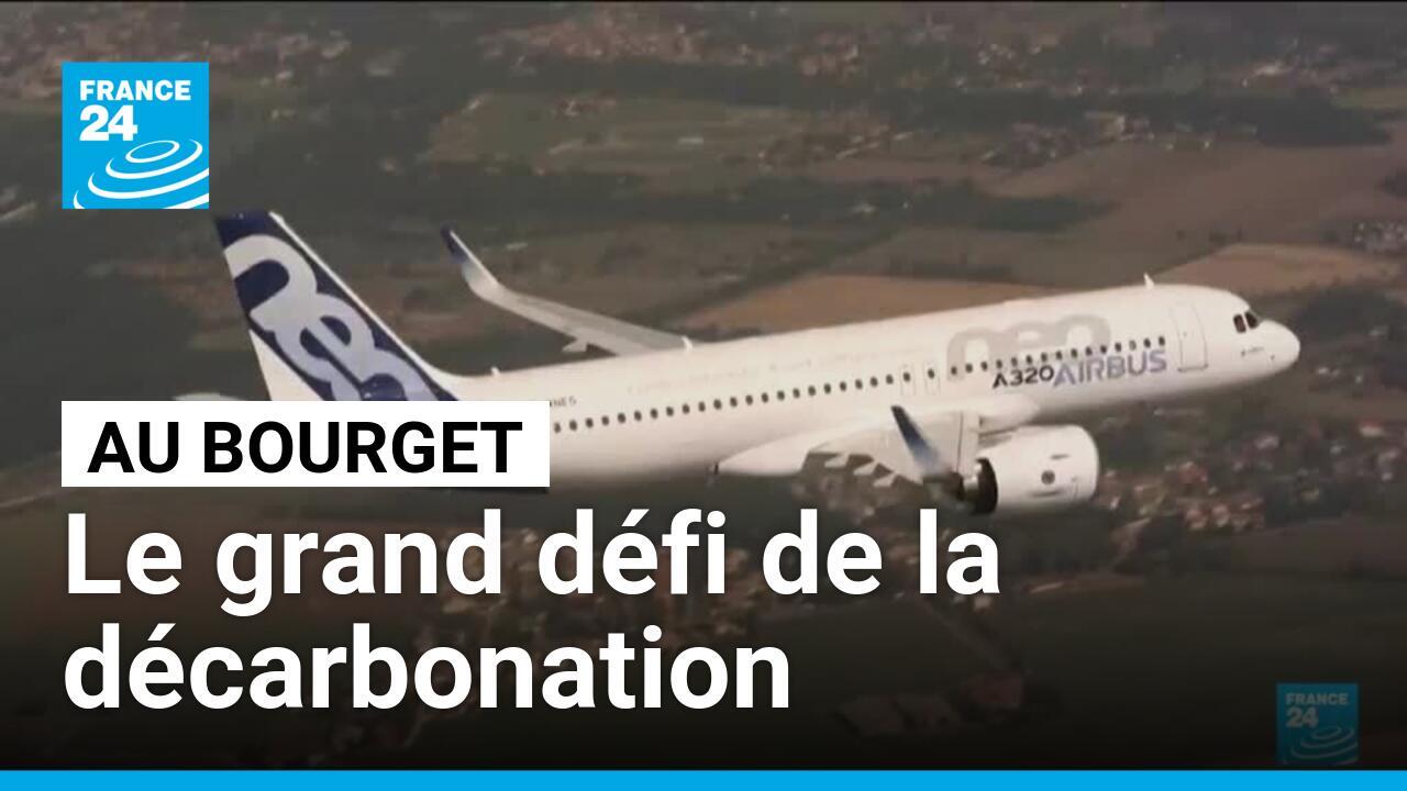France : salon aéronautique du Bourget, le grand défi de la décarbonation - France 24